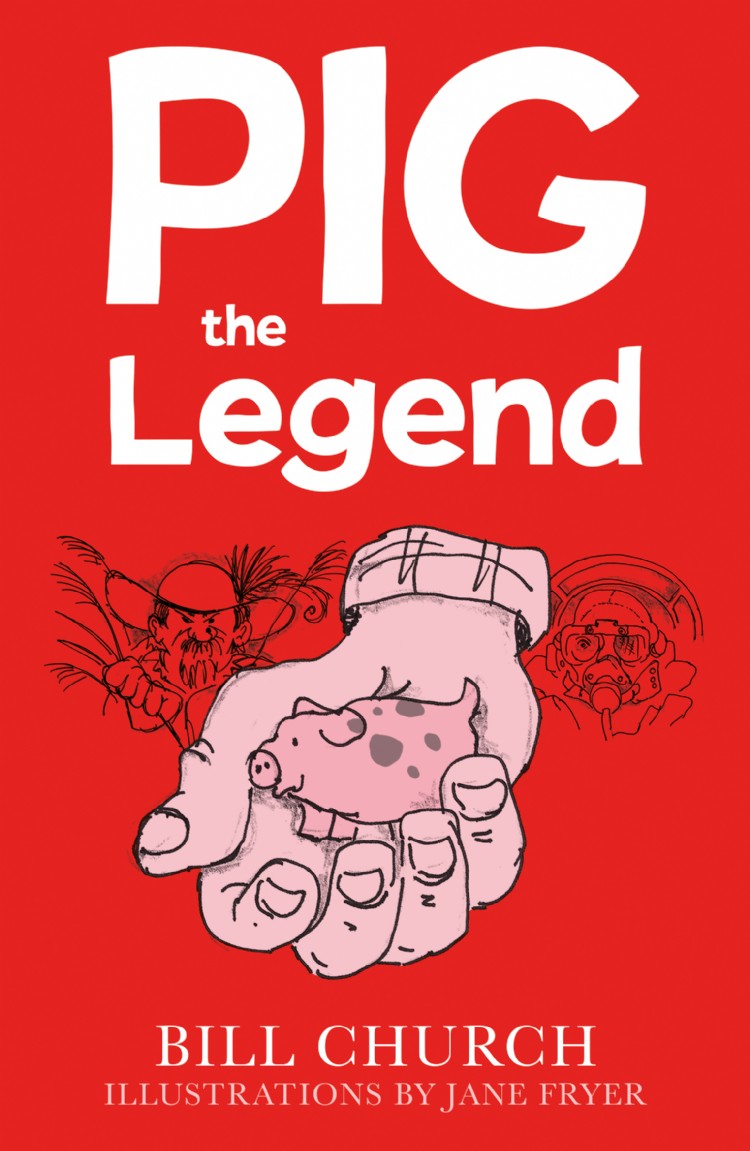 Pig the Legend | Troubador Publishing