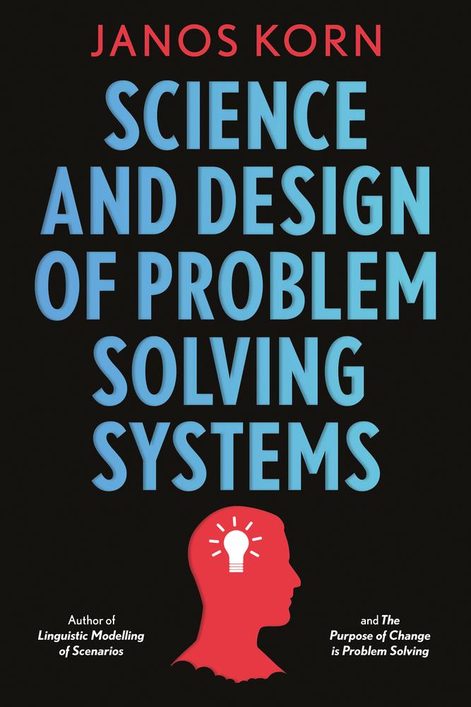 Science and Design of Problem Solving Systems | Troubador Publishing