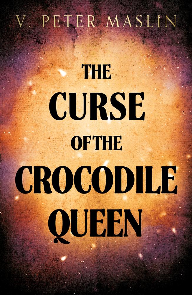 The Curse Of The Crocodile Queen | Troubador Publishing